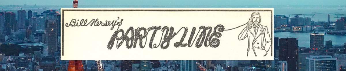 Hersey Shiga | Bill Hersey's Partyline Column since 1975